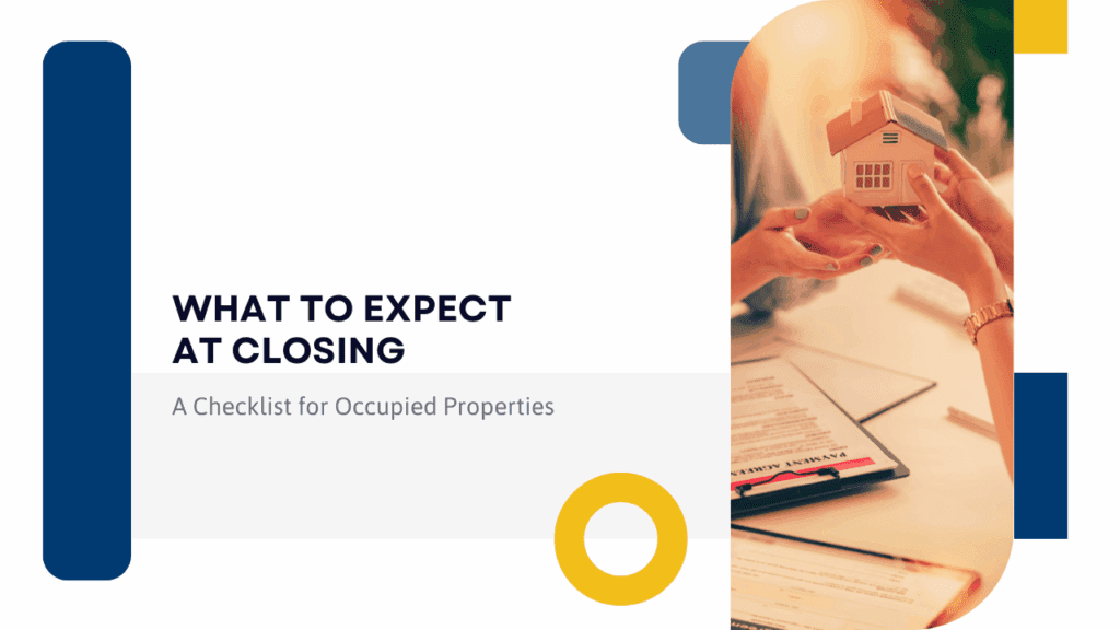 What to Expect at Closing: A Checklist for Occupied Properties ...